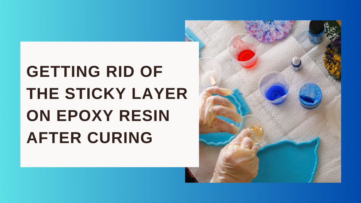 Getting Rid of the Sticky Layer on Epoxy Resin After Curing – Magnifico ...