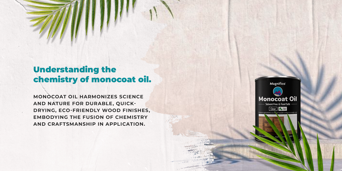 Understanding the chemistry of Monocoat oil – Magnifico Resins